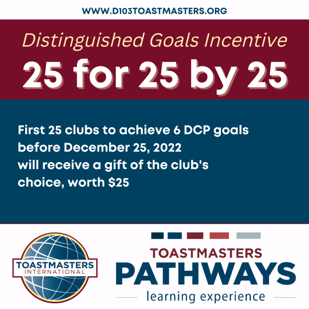 25x25x25 DCP incentive 2022 - District 103 Toastmasters