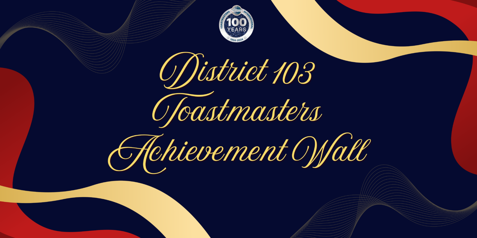 Club Officers: Club Achievement Wall - District 103 Toastmasters